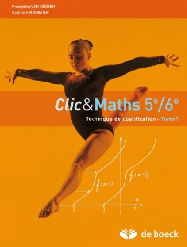 Amazon.fr - Clic & Maths 5e/6e - Tome 1 - Technique de Qualification - 2/3 Periodes par Semaine ...