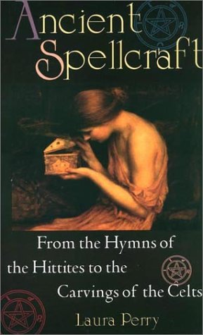 Amazon.com: Ancient Spellcraft: From the Hymns of the Hitites to the ...