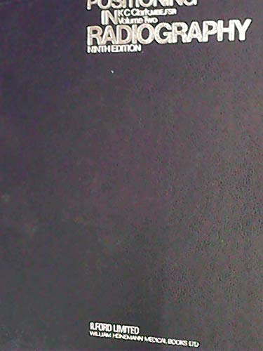 Positioning in Radiography: v. 2: K C Clark: 9780433060024: Amazon.com ...
