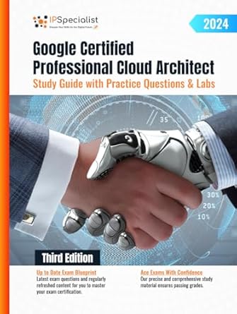 Google Certified Professional Cloud Architect Study Guide with Practice ...