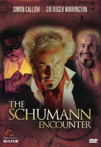 Amazon.com: The Schumann Encounter: Robert's Rescue : Simon Callow, Sir ...