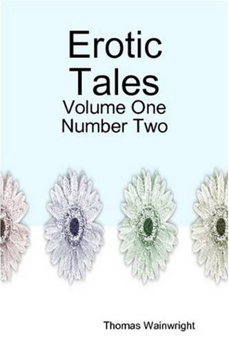 Erotic Tales Two: Thomas Wainwright: 9780557015566: Amazon.com: Books