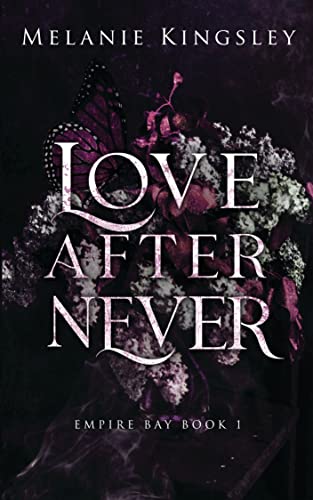 Love After Never: A Steamy, Enemies to Lovers Dark Romance: Empire Bay Book 1 eBook : Kingsley ...