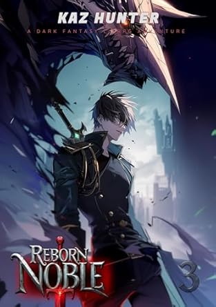 Amazon.com: Reborn Noble 3: A Fantasy LitRPG Adventure (Rebirth of the Disgraced Noble Son ...