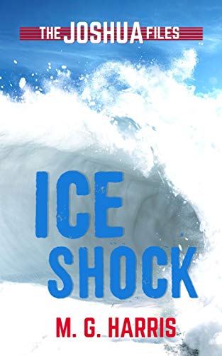 Ice Shock: The Joshua Files 2 eBook : Harris, M. G.: Amazon.in: Kindle ...