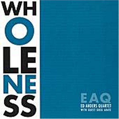 Ed Anders Quartet - Wholeness - Amazon.com Music