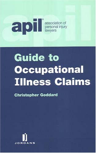 APIL Guide to Occupational Illness Claims: Amazon.co.uk: Goddard, Dr ...