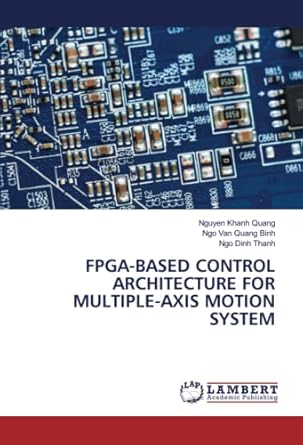 FPGA-BASED CONTROL ARCHITECTURE FOR MULTIPLE-AXIS MOTION SYSTEM : Ngo ...