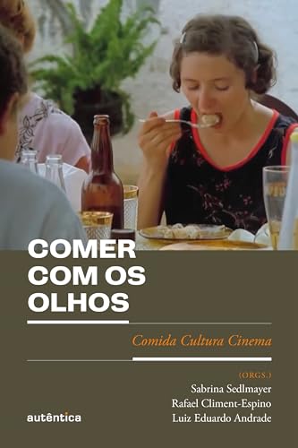 Lelivros - Comer com os olhos: Comida Cultura Cinema - Sedlmayer ...