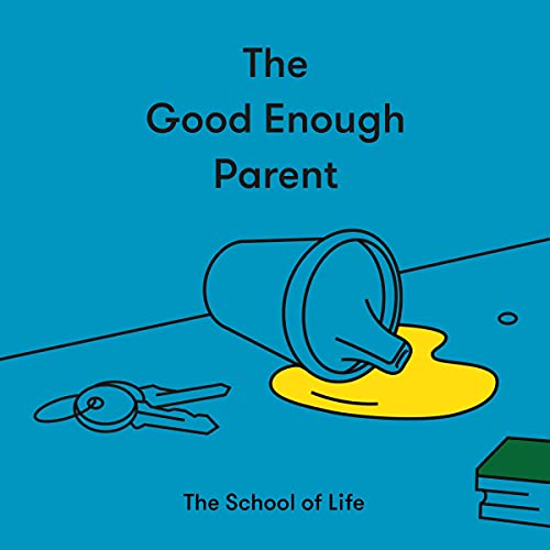 Amazon.com: The Good Enough Parent: How to Raise Contented, Interesting, and Resilient Children ...