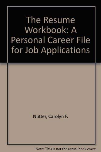 The Resume Workbook: A Personal Career File for Job Applications ...