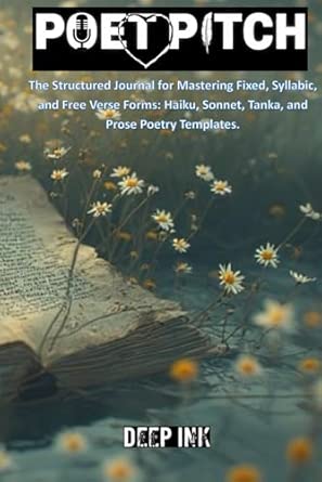 Deep Ink: Poet Pitch: The Structured Journal for Mastering Fixed ...