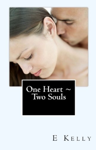 One Heart ~ Two Souls - Kindle edition by Kelly, E. Literature ...