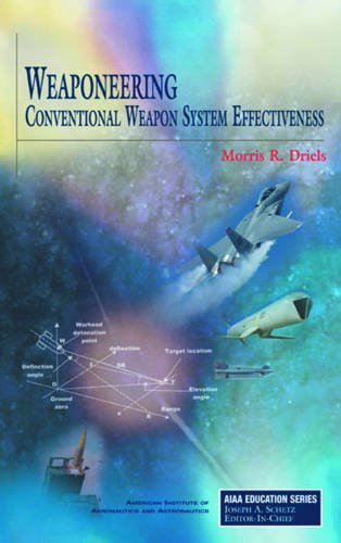 Buy Weaponeering: Conventional Weapon System Effectiveness (AIAA ...