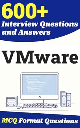 Amazon.com: 600+ VMware Interview Questions and Answers: From Freshers to Experienced ...