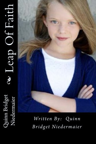 Leap Of Faith: Niedermaier, Quinn Bridget: 9781482075052: Amazon.com: Books