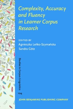 Amazon.com: Complexity, Accuracy and Fluency in Learner Corpus Research ...