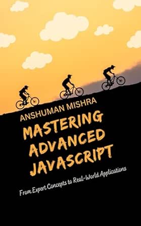 Amazon.com: Mastering Advanced JavaScript: From Expert Concepts to Real ...