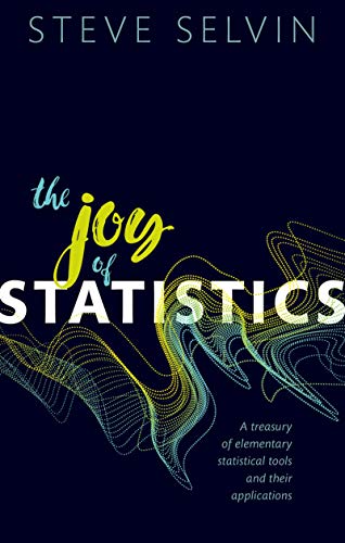 The Joy of Statistics: A Treasury of Elementary Statistical Tools and ...