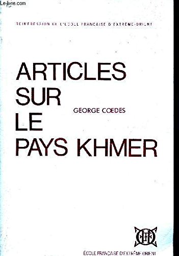 Articles sur le pays khmer: Tome 1 : Coedès, George: Amazon.es: Libros