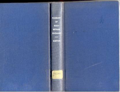 The pageant of Elizabethan England: Burton, Elizabeth: Amazon.com: Books