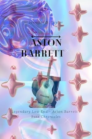 Aston Barrett (A Biography): Legendary Low End - Aston Barrett's Bass ...
