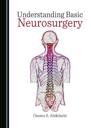 Understanding Basic Neurosurgery: Osama S. Abdelaziz: 9781036404192 ...