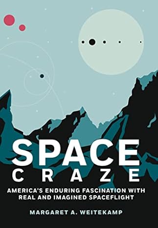 undefined | Space Craze: America’s Enduring Fascination with Real and ...