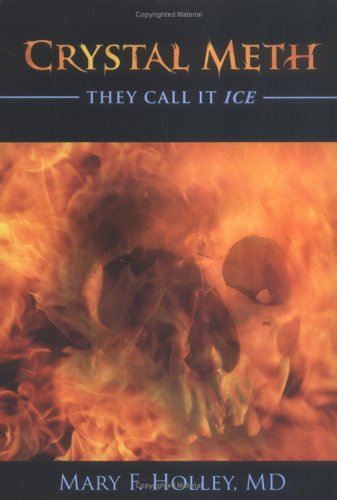 Crystal Meth They Call It 'Ice': Mary Holley: 9781933148083: Amazon.com ...