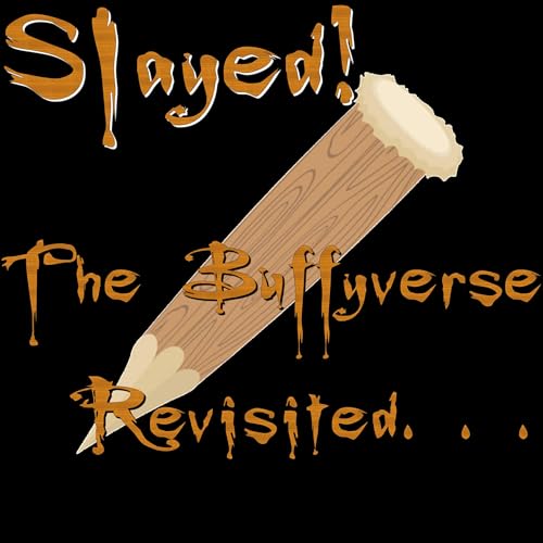 Amazon.com: Slayed! - The Buffyverse Revisited : Jeremey & James: Books