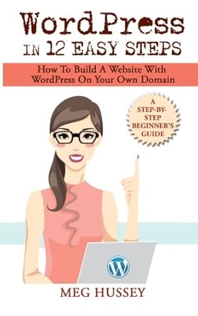 Wordpress in 12 Easy Steps: How to Build Website with WordPress On Your ...