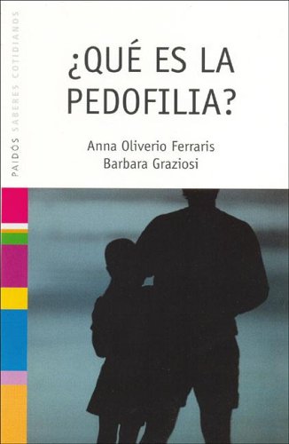 Que Es La Pedofilia?/ Pedofilia? : Oliveiro, Anna, Graziosi, Barbara ...