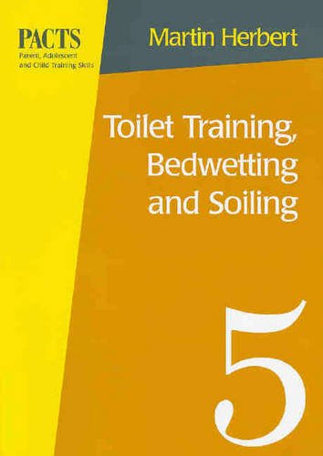 Toilet Training, Bedwetting and Soiling (Parent, Adolescent and Child ...