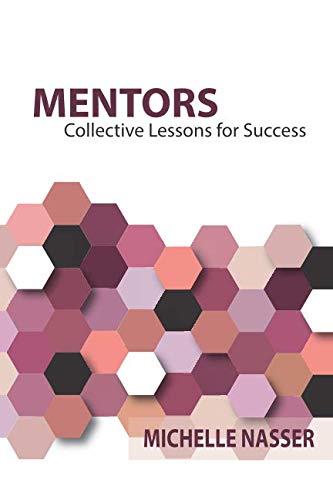 MENTORS Collective Lessons for Success: Nasser, Michelle: 9780993687426 ...
