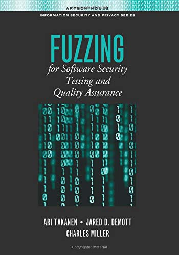Fuzzing for Software Security Testing and Quality Assurance : Takanen ...