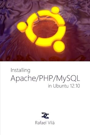 Amazon.com: Installing Apache, PHP and MySQL in Ubuntu 12.10 eBook ...