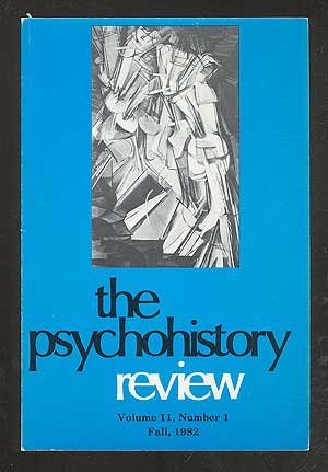 the psychohistory review: Volume 11, Number 1, Fall, 1982: Charles B ...