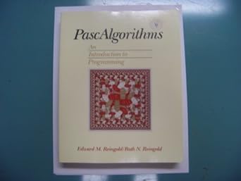 PASCALgorithms: An Introduction to Programming : Reingold, Edward M., Reingold, Ruth N.: Amazon ...