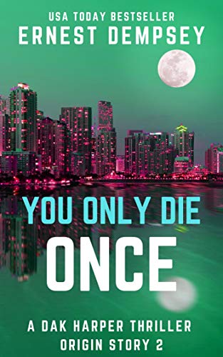 You Only Die Once: A Dak Harper Serial Thriller (The Relic Runner ...