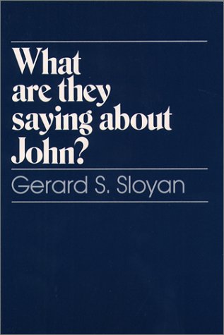 What Are They Saying About John?: Sloyan, Gerard S.: 9780809132386 ...