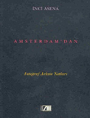Amazon.com: Amsterdam'dan Fotograf Arkasi Notlari: 9789754185850: İnci ...