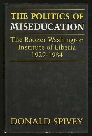 The Politics of Miseducation: The Booker Washington Institute of ...