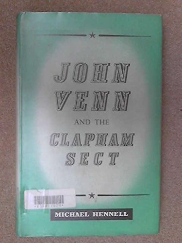 John Venn and the Clapham Sect: Michael Murray Hennell: 9780718804756 ...