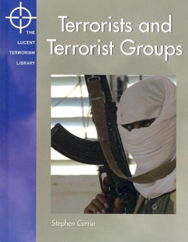 Terrorists and Terrorist Groups (Terrorism Library): Currie, Stephen ...