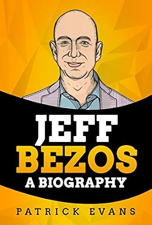 Jeff Bezos: A Biography (English Edition) eBook : Evans, Patrick ...