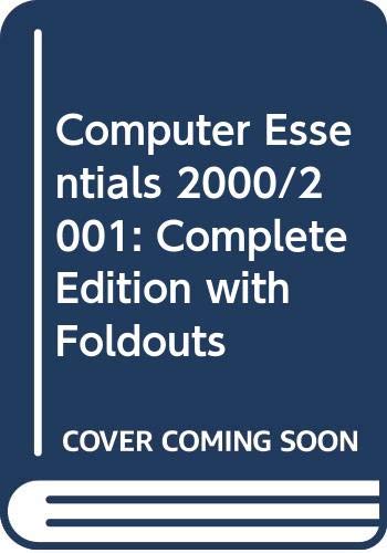 Complete Edition with Foldouts (Computer Essentials 2000/2001) : O ...