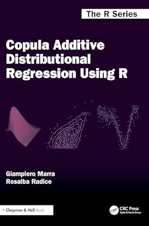 Copula Additive Distributional Regression Using R (Chapman & Hall/CRC ...