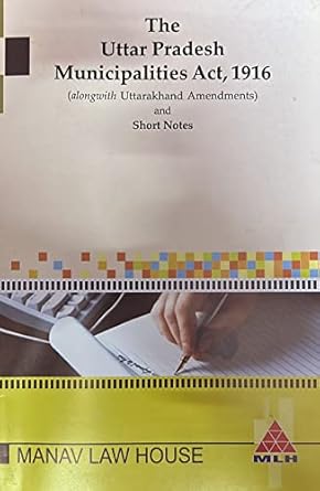 Buy THE UTTAR PRADESH MUNICIPALITIES ACT ,1916 Book Online at Low Prices in India | THE UTTAR ...