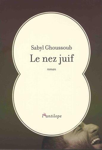 LE NEZ JUIF by GHOUSSOUB, Sabyl