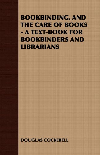 Amazon.com: Bookbinding and the Care of Books: A Text-Book for ...